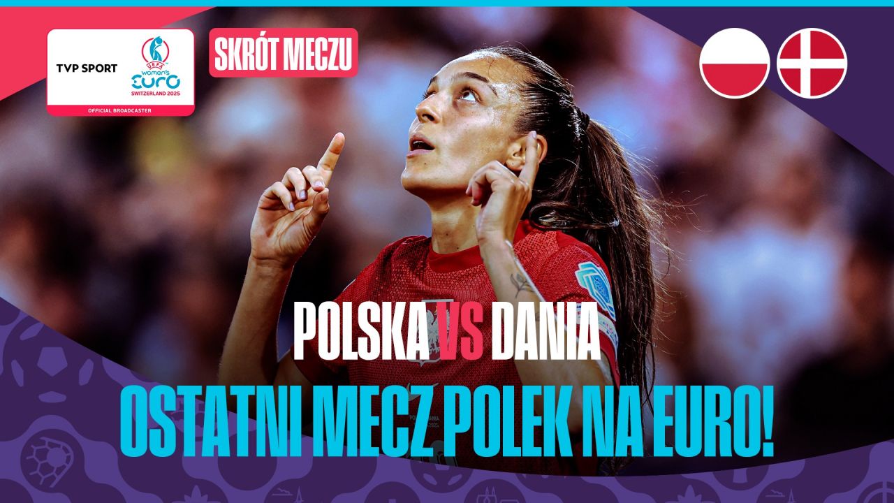Polska – Dania. EURO 2025 kobiet, Lucerna – grupa C [SKRÓT] | TVP SPORT