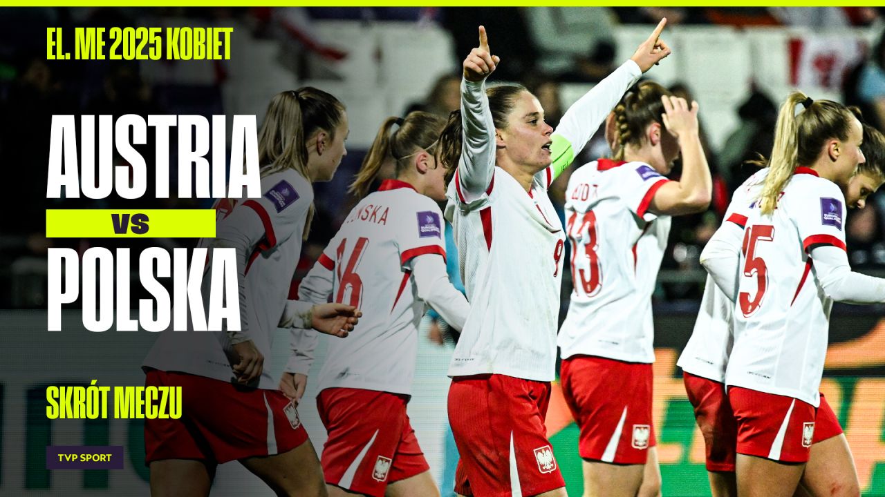 Austria – Polska. Piłka nożna, eliminacje ME 2025 kobiet, Wiedeń [SKRÓT ...